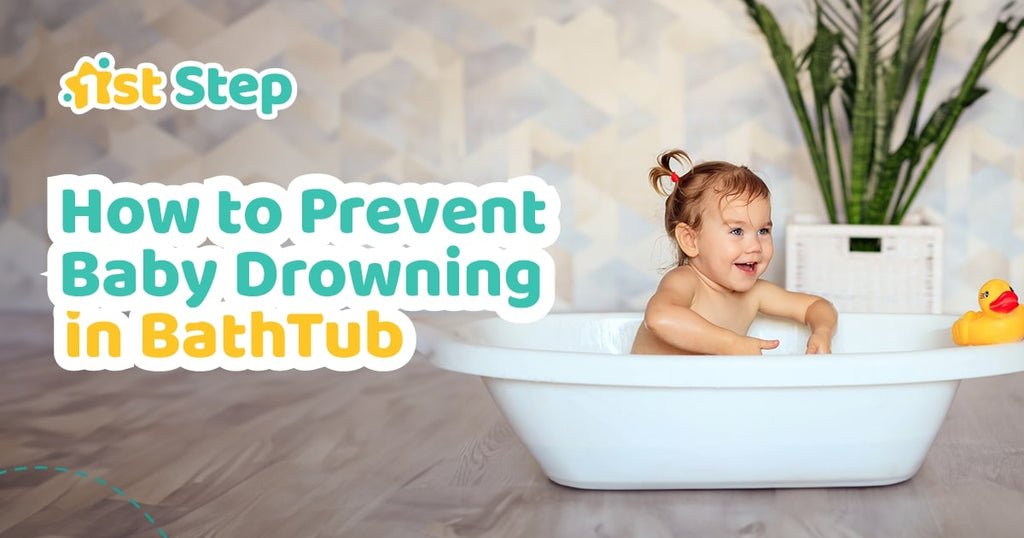 How to Prevent Baby Drowning in Bath Tub? – 1st Step