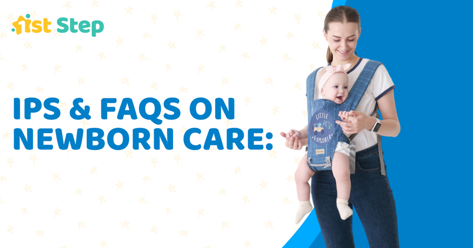 Tips & FAQs on Newborn Care – 1st Step