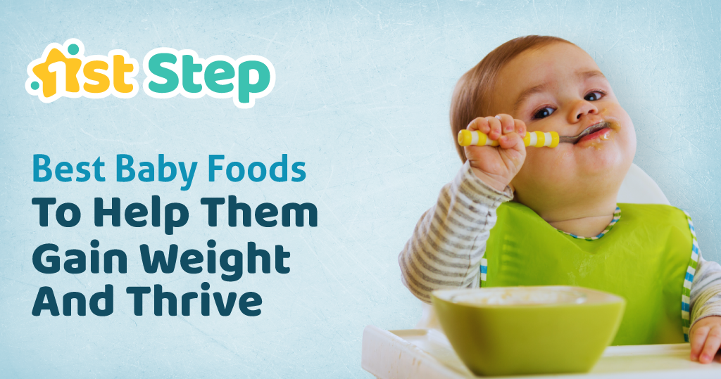 Best Foods to Satisfy Baby's Hunger & For Healthy Weight Gain | 1st Step