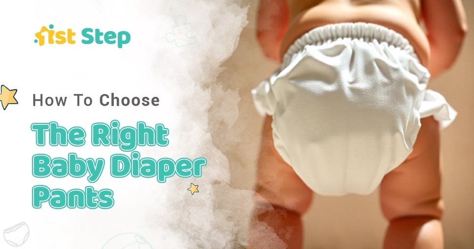 How to Choose the Right Baby Diaper Pants? | 1st Step