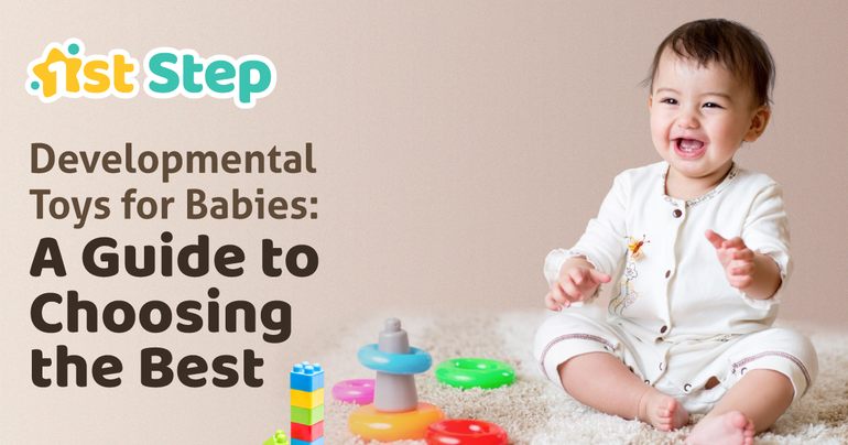 Developmental Toys for Babies: A Guide to Choosing the Best – 1st Step