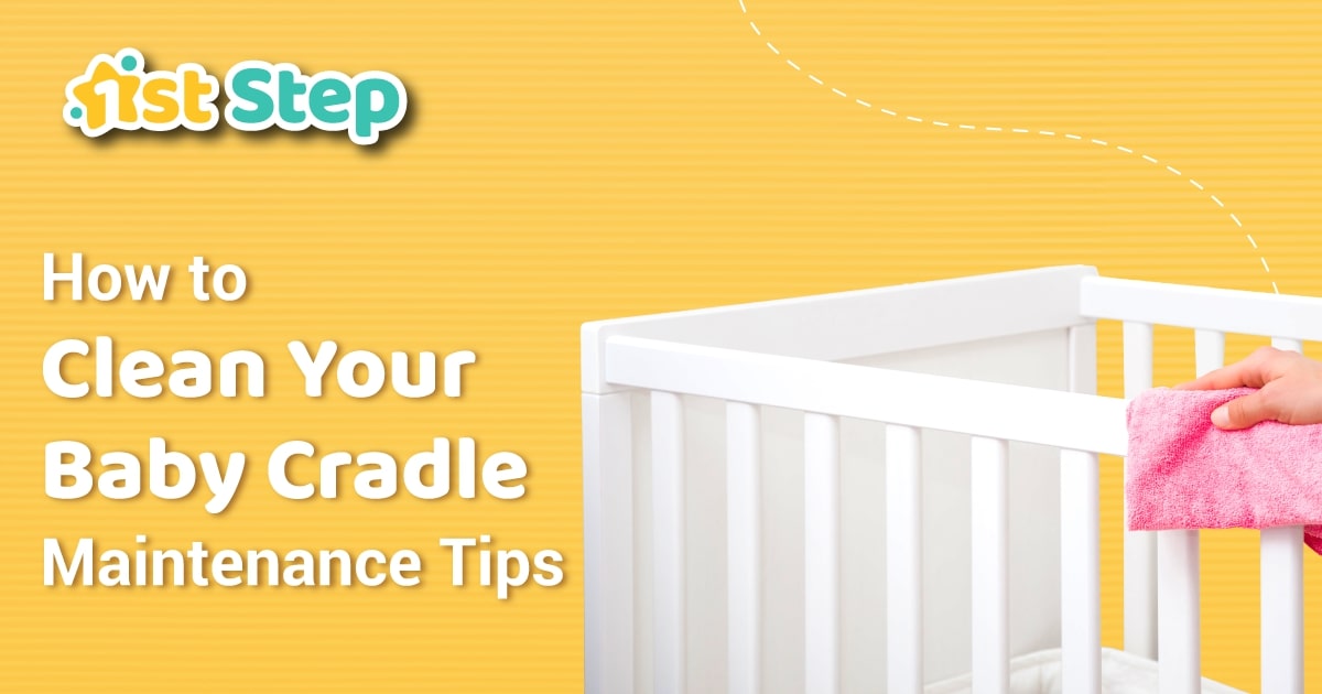 How to Clean Your Baby Cradle: 8 Maintenance Tips | 1st Step